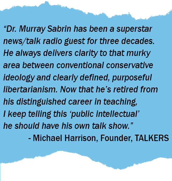 Dr. Murray Sabrin Understands and Communicates How Libertarianism Can ...